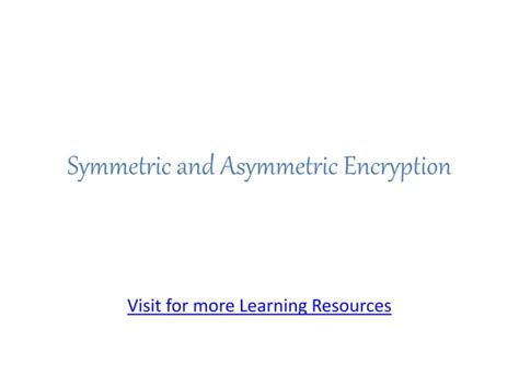 Symmetric And Asymmetric Encryption Ppt