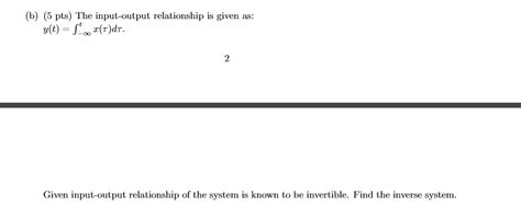 Solved The Input Output Relationship Is Given As Y T Chegg