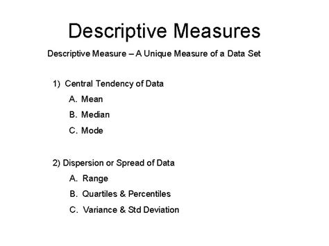 Descriptive Measures Descriptive Measure A Unique Measure Of