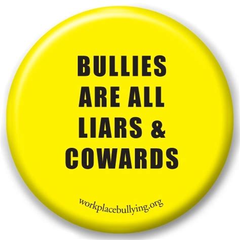 Picture Quotes About Bullies Being Cowards Quotesgram