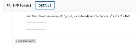 Solved Find The Maximum Value Of F X Y Z 7x 6y 4z On The