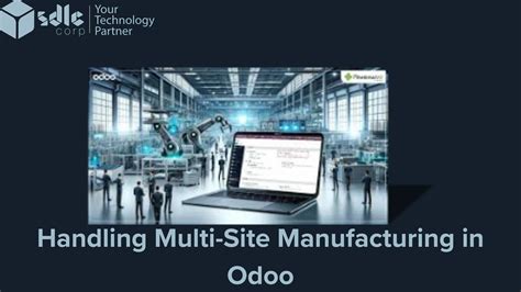 Handling Multi Site Manufacturing In Odoo Sdlc Corp
