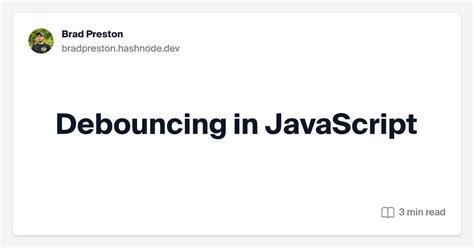 Brad Preston On Linkedin Debouncing In Javascript