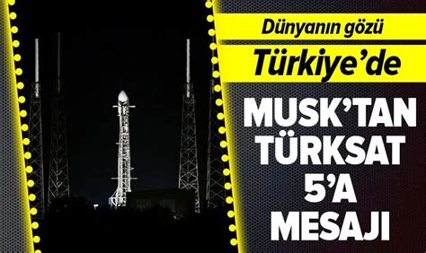 Elon Musktan Türkiyenin Uydusu Türksat 5a Paylaşımı