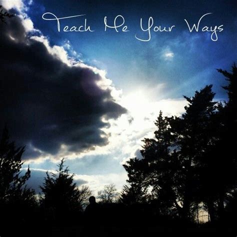 Psalm 25 4 5 ESV Make Me To Know Your Ways O Lord Teach Me Your