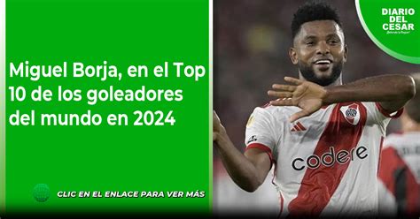 Miguel Borja En El Top 10 De Los Goleadores Del Mundo En 2024