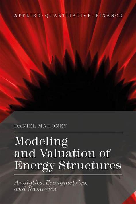 Applied Quantitative Finance Modeling And Valuation Of Energy