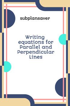 Geometry Writing Equations For Parallel And Perpendicular Lines By SubPlanSaver