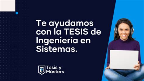 ¡te Ayudamos A Terminar Tu Tesis De Ingeniería En Sistemas