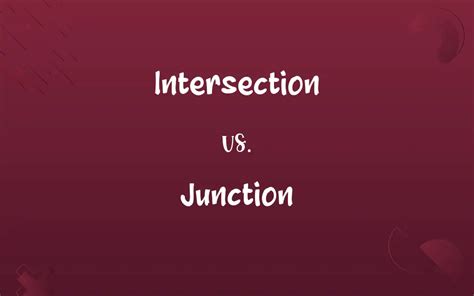 Intersection Vs Junction Know The Difference