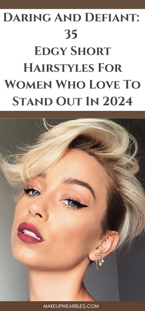 Edgy Short Hairstyles For Women Who Love To Stand Out