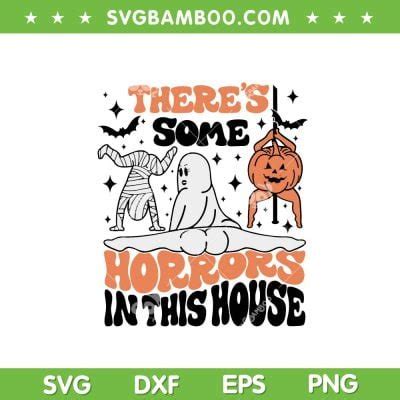 There S Some Horrors In This House SVG PNG