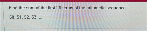 solved find the sum of the first 26 ﻿terms of the arithmetic