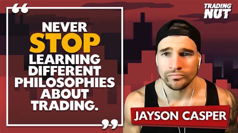 213 A Day In The Life Of A Successful Off Grid Trader W Jayson Casper Trading Nut Podcasts