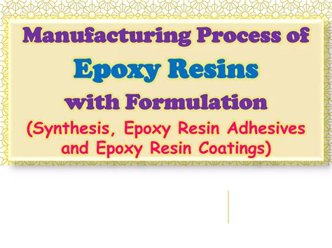 Manufacturing Process Of Epoxy Resins With Formulation Synthesis Epoxy Resin Adhesives And