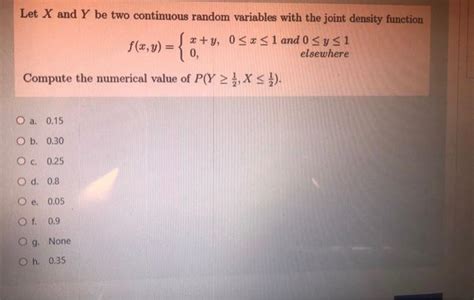 Solved Let X And Y Be Two Continuous Random Variables With
