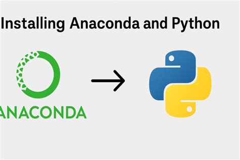 Installing Anaconda And Python A Complete Guide