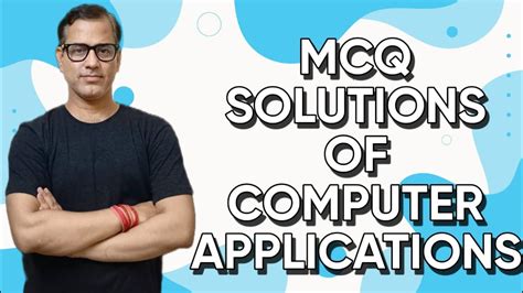 Mcq Solutions Of Computer Applications Computer Applications Mcq Solutions Sirtarunrupani