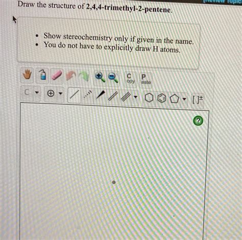 Solved Draw The Structure Of 244 Trimethyl 2 Pentene