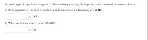 Solved A Certain Type Of Capacitor Is Designed To Filter Chegg