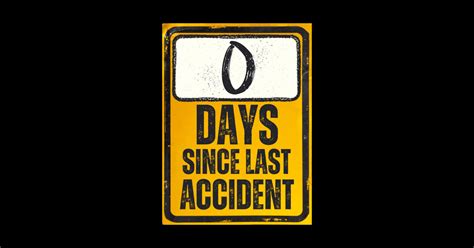 Zero Days Since Last Accident Sign Accident Sticker Teepublic