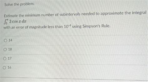 Solved Estimate The Minimum Number Of Subintervals Needed To