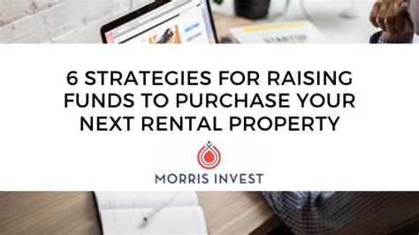 6 Strategies For Raising Funds To Purchase Your Next Rental Property