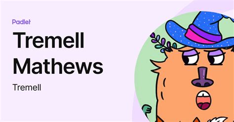 Tremell Mathews Tremell Profile Padlet