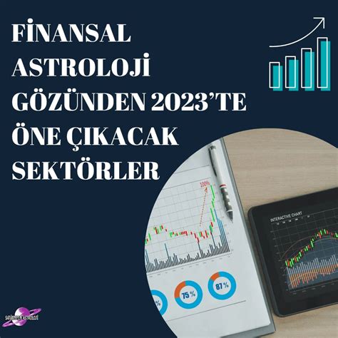 FİNANSAL ASTROLOJİ GÖZÜNDEN 2023TE ÖNE ÇIKACAK SEKTÖRLER Satürnyen