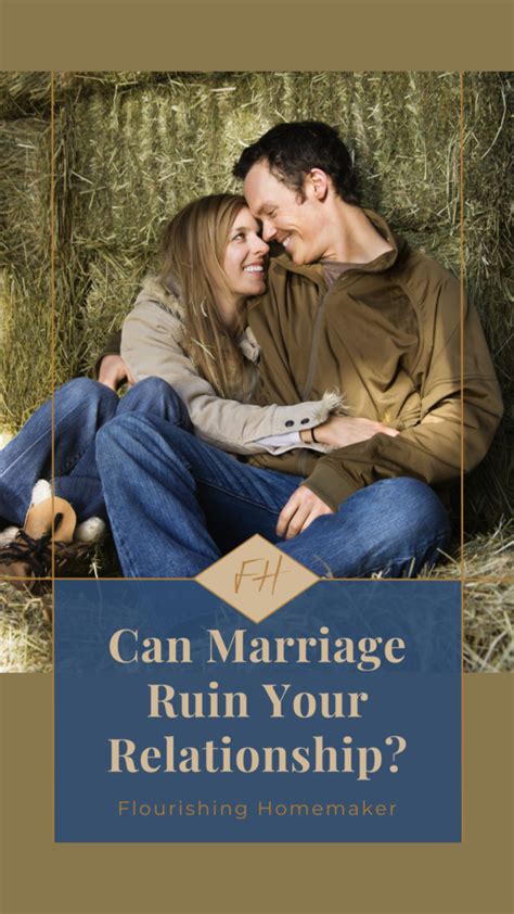 Can marriage ruin your relationship? - flourishinghomemaker.com