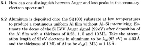 solved 5 1 how can one distinguish between auger and loss peaks in the