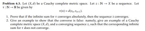 Solved Problem 6 3 Let X D Be A Cauchy Complete Metric