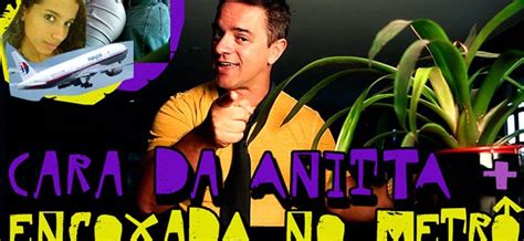 Encoxada No Metrô Cara Da Anitta Plantão Do Vilela