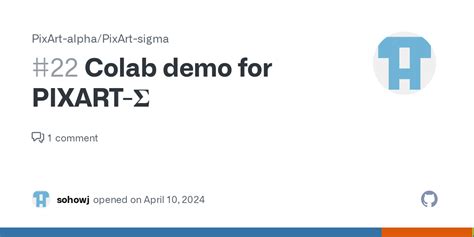 colab demo for pixart Σ · issue 22 · pixart alpha pixart sigma · github