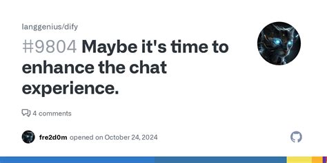 Maybe Its Time To Enhance The Chat Experience · Issue 9804