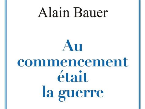Alain Bauer Au commencement était la guerre Hiram be