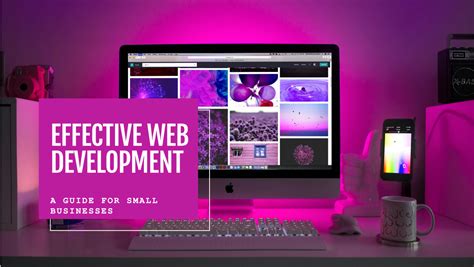 a comprehensive guide to effective web development for small businesses