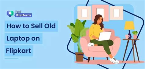 How To Sell An Old Laptop On Flipkart Step By Step Beginner Guide
