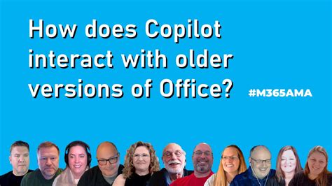How Does Copilot Interact With Older Versions Of Office M365ama