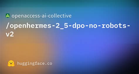 Openaccess Ai Collective Openhermes 2 5 Dpo No Robots V2 · Hugging Face