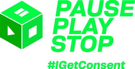 Pause Play Stop Be Confident When You Get And Give Consent