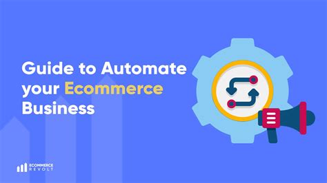 Guide To Automate Your Ecommerce Business Ecommerce Revolt