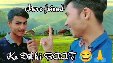 Mere Friend Ke Dil Ki Baat 😅🙏 Mujhe Shaadi Karne Ke Liye Raazi Kar
