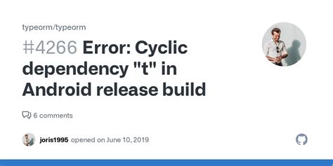 Error Cyclic Dependency T In Android Release Build · Issue 4266