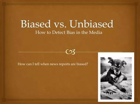 Ppt Biased Vs Unbiased Powerpoint Presentation Free Download Id