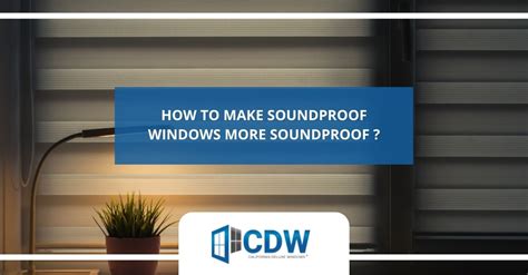 How To Make Soundproof Windows More Soundproof How To Make Soundproof Windows More Soundproof