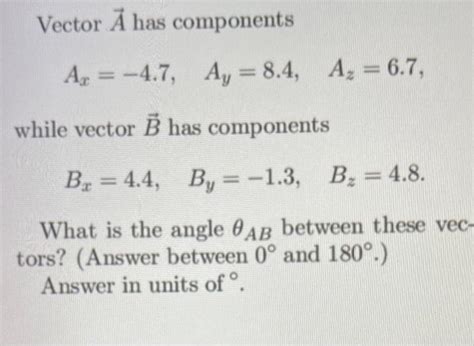 Solved Vector A Has Components Ax −4 7 Ay 8 4 Az 6 7 While