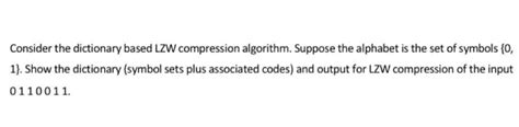 solved consider the dictionary based lzw compression