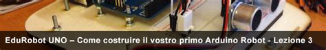 Edurobot Uno Come Costruire Il Vostro Primo Arduino Robot Lezione