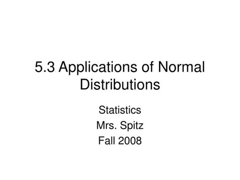Ppt 5 3 Applications Of Normal Distributions Powerpoint Presentation Id 640003